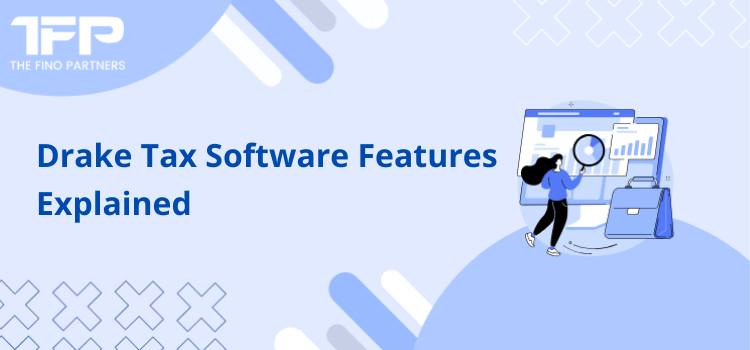 Drake Tax Software Features Explained